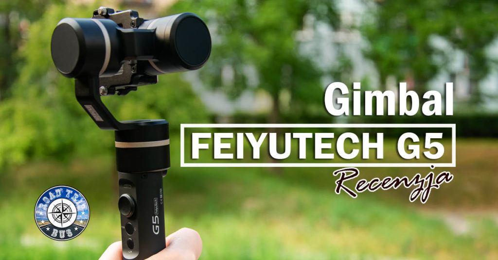 Gimbal FeiyuTech G5 - recenzja i test stabilizatora do kamer sportowych