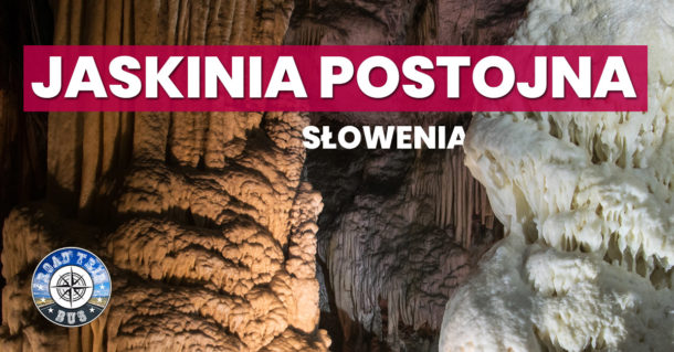 Jaskinia Postojna Jama - zwiedzanie, zdjęcia i informacje praktyczne